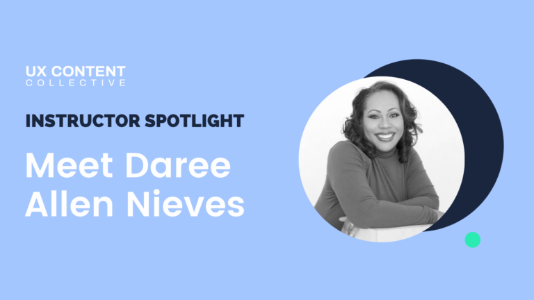 Instructor Spotlight: Meet Daree Allen Nieves | UX Content Collective