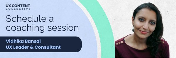 Book Vidhika Bansal as a UX content coach • UX Content Collective