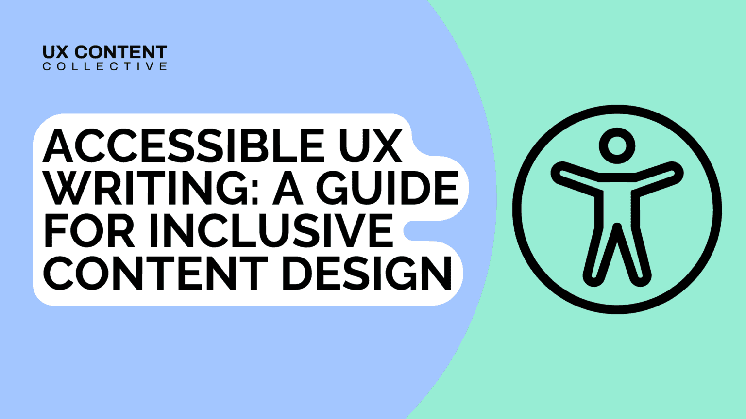 Accessible UX writing: a guide to inclusive content design | UXCC